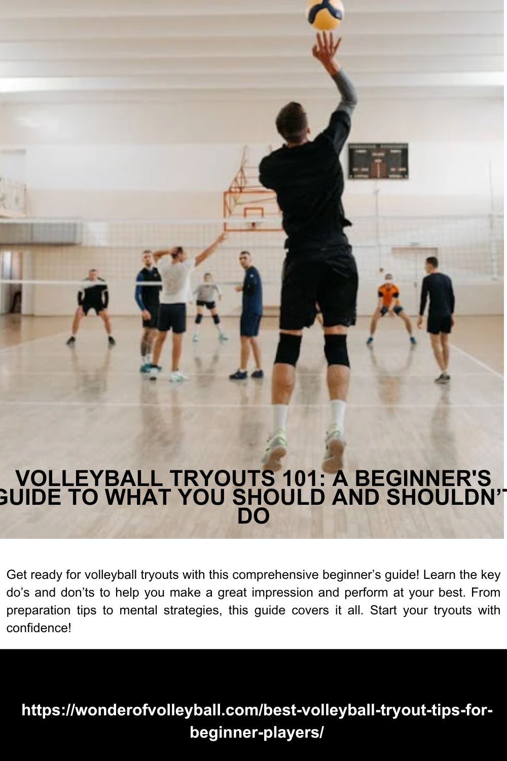 A Comprehensive Guide on Do’s and Don’ts in Volleyball Tryouts for ...